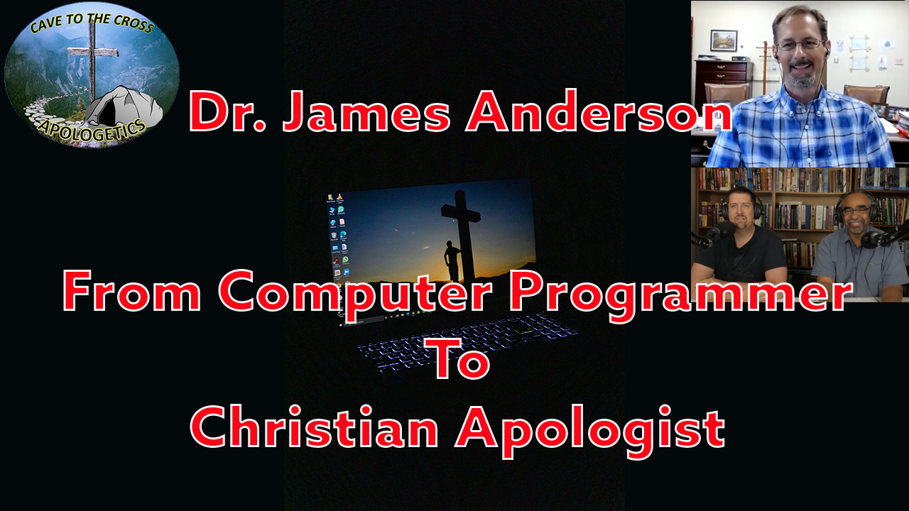 Dr. James Anderson – From Computer Programmer To Christian Apologist ...