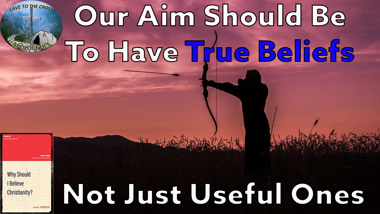 Our Aim Should Be To Have True Beliefs Not Just Useful Ones - Cave To ...