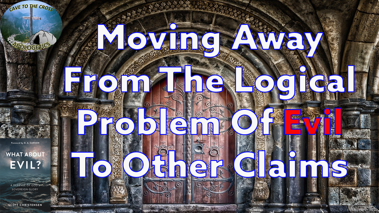 Moving Away From The Logical Problem Of Evil To Other Claims - Cave To ...