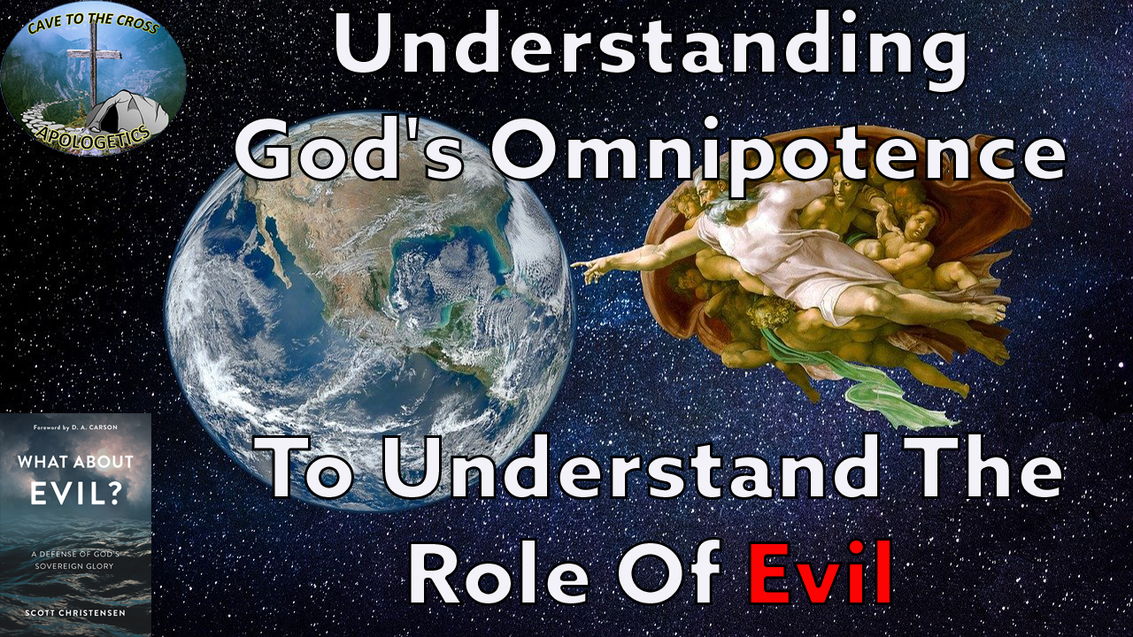 Understanding God's Omnipotence - Cave To The Cross Apologetics