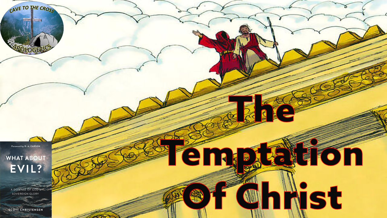 The Temptation Of Christ - Cave To The Cross Apologetics