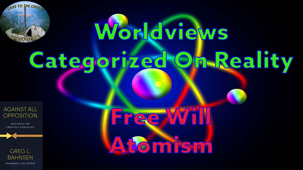 Worldviews Categorized On Reality – Free Will Atomism - Cave To The ...