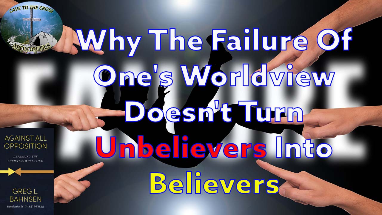 Why The Failure Of One’s Worldview Doesn’t Turn Unbelievers Into ...