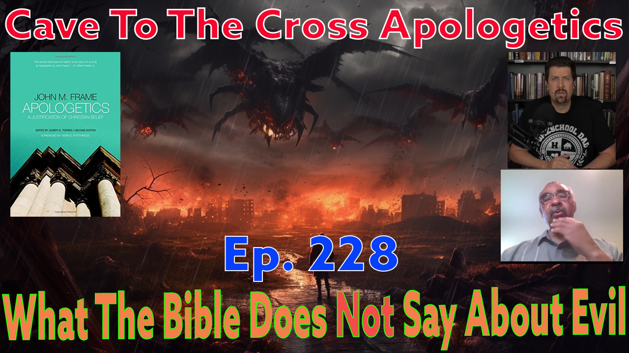 What The Bible Does Not Say About Evil Ep 228 Apologetics By John