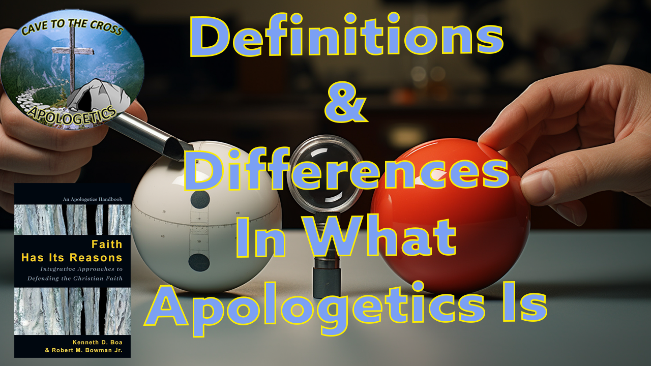 Definitions & Differences In What Apologetics Is - CttCA