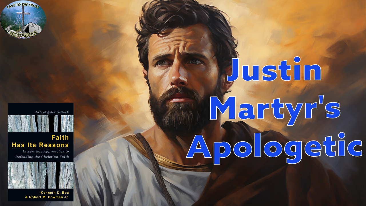 Justin Martyr’s Apologetic - Cave To The Cross Apologetics
