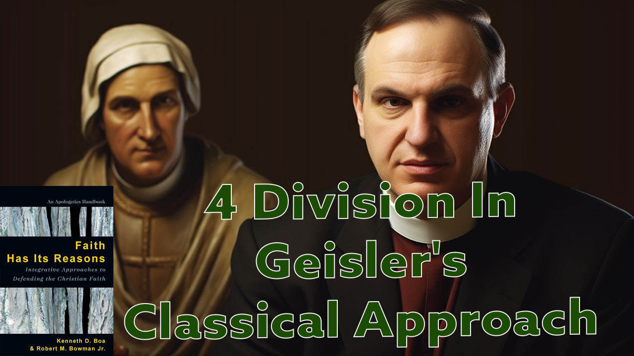 4 Divisions In Geisler’s Classical Approach - CttCA