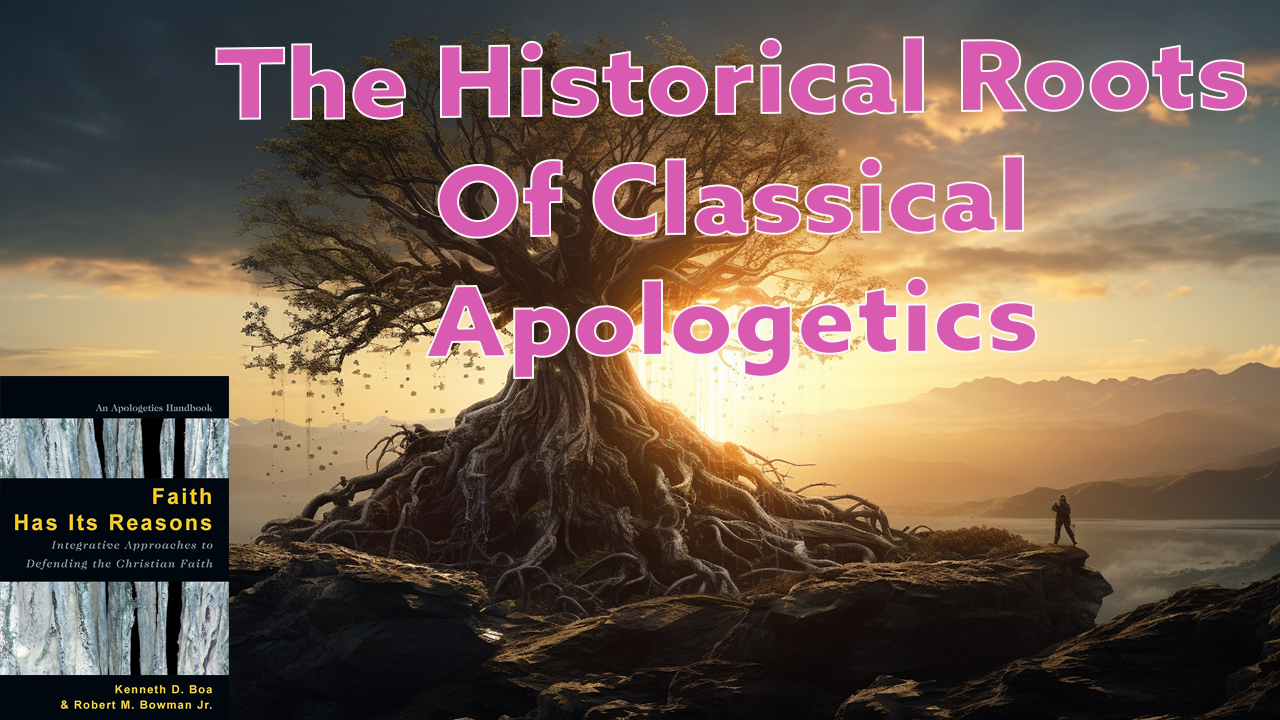 Historical Roots Of Classical Apologetics- Cave To The Cross